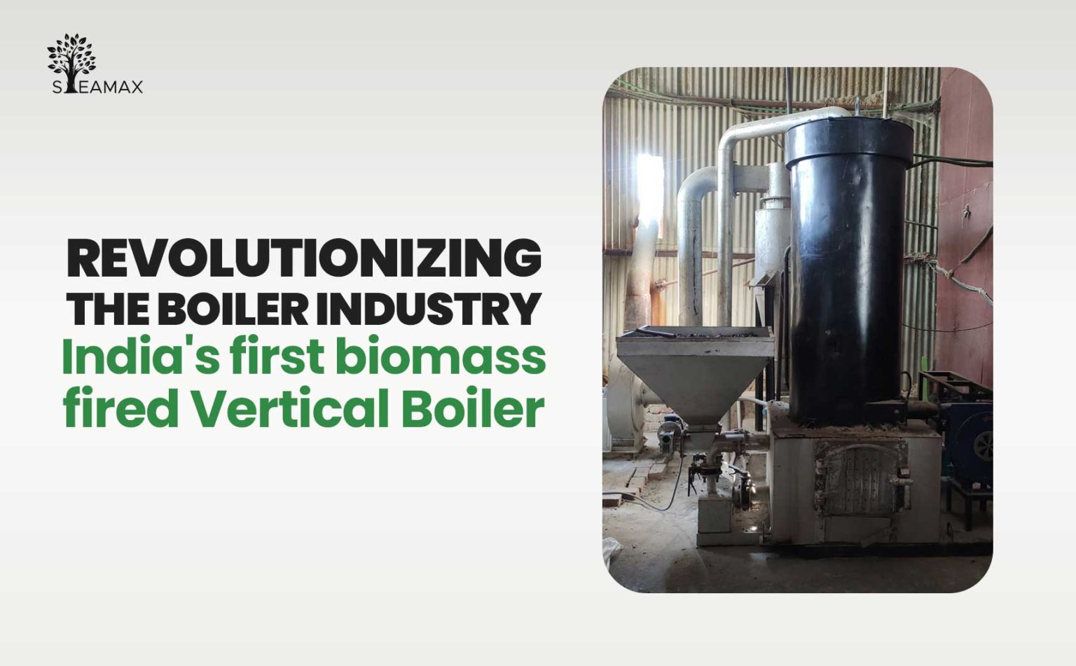 Transform Your Boiler to Biomass: India’s First Biomass-Fired Vertical ...